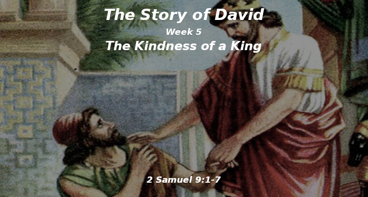 The Story of David | The Kindness of the King | TheWordKeeper