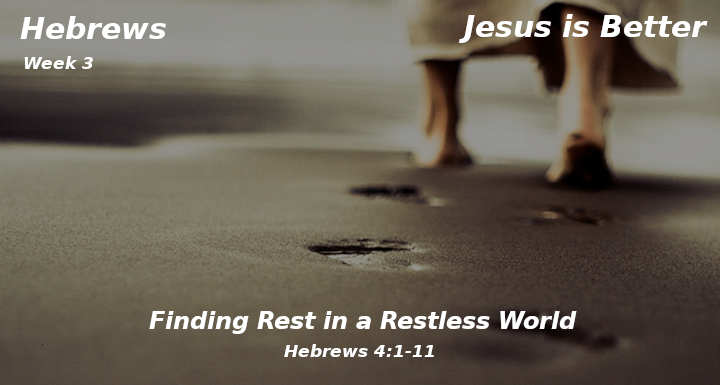 Hebrews | Jesus is Better | Finding Rest in a Restless World ...