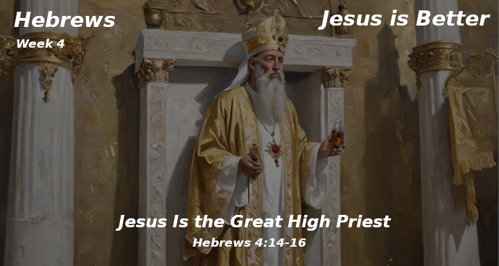 Hebrews | Jesus Is Better | Jesus Is the Great High Priest | TheWordKeeper